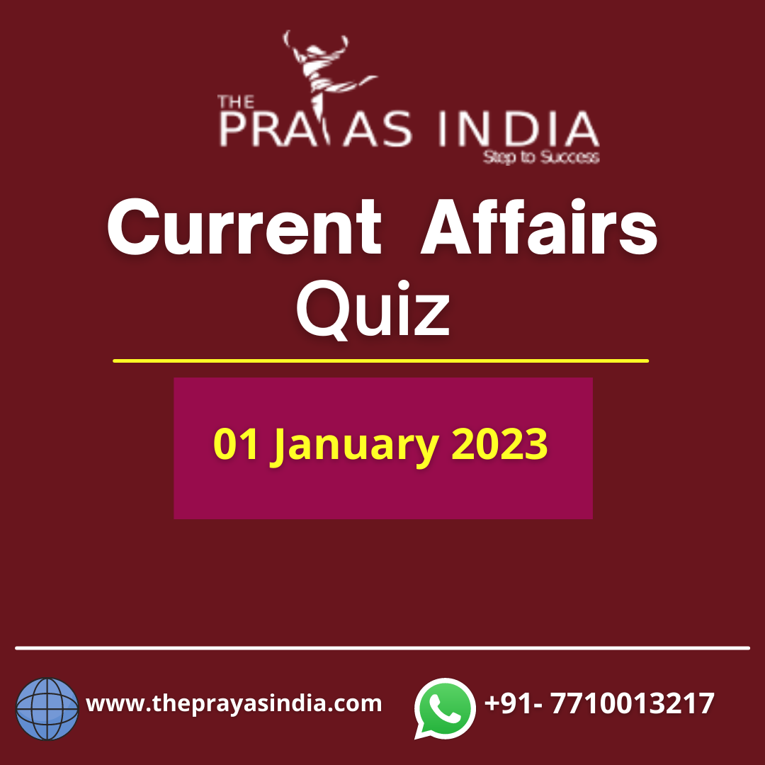 01 January 2023 Daily Current Affairs Quiz 01 January 2023 Daily Current Affairs Quiz