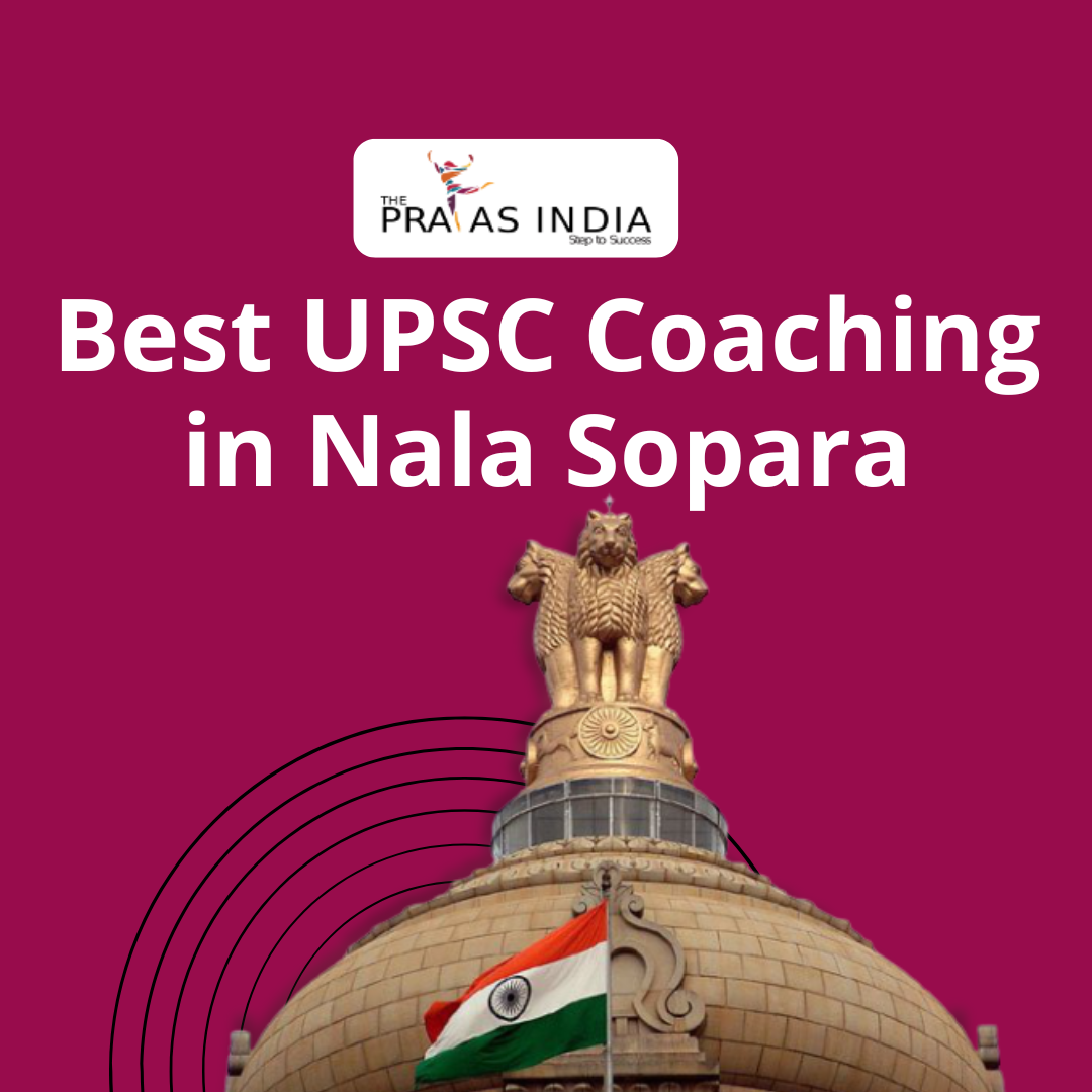 Best IAS Coaching in Nala Sopara - The Prayas India