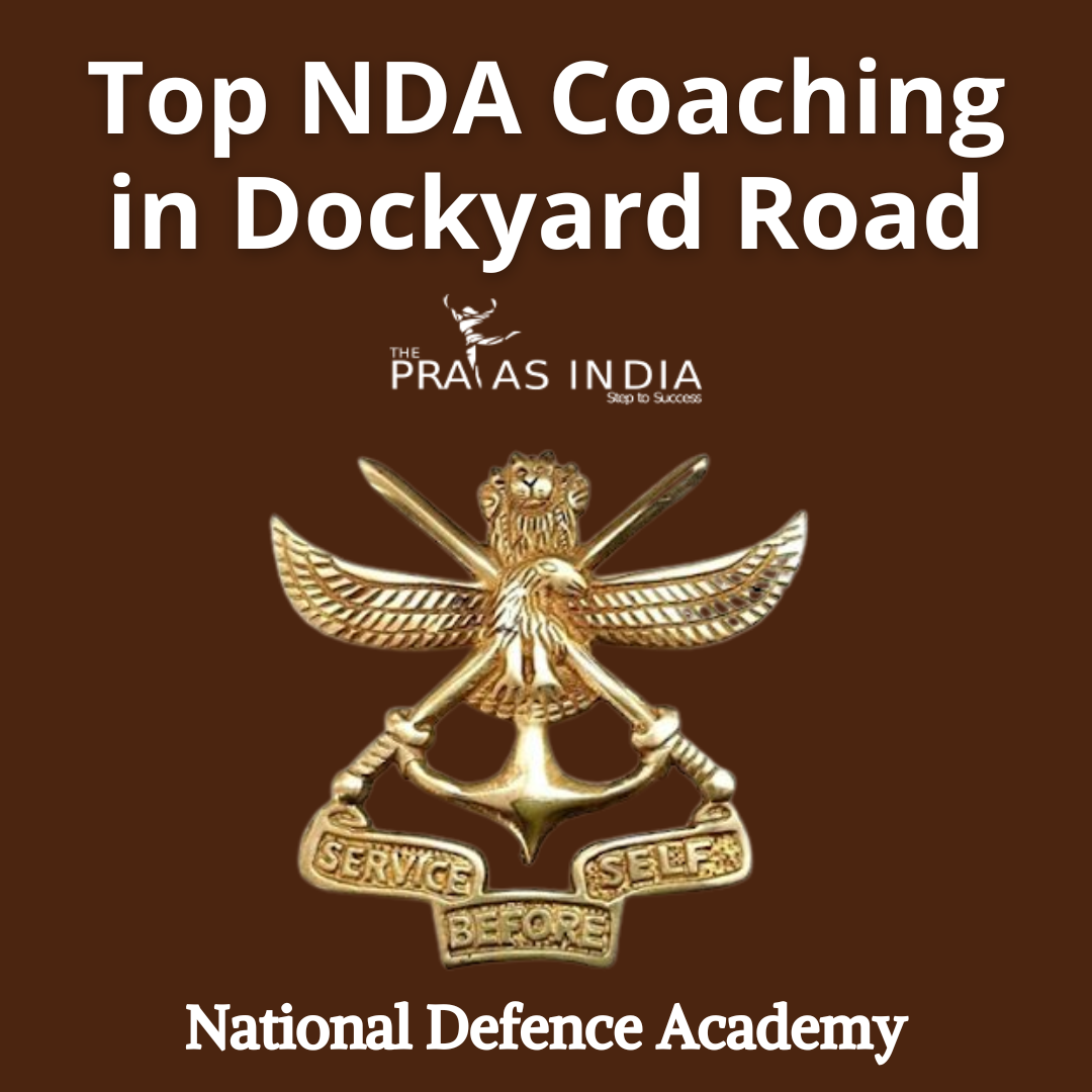 Best NDA Coaching in Dockyard Road - The Prayas India